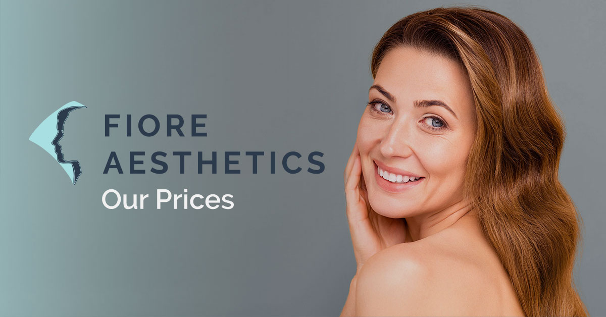 Our Price List - Cosmetic & Aesthetic Treatments | Fiore Aesthetics